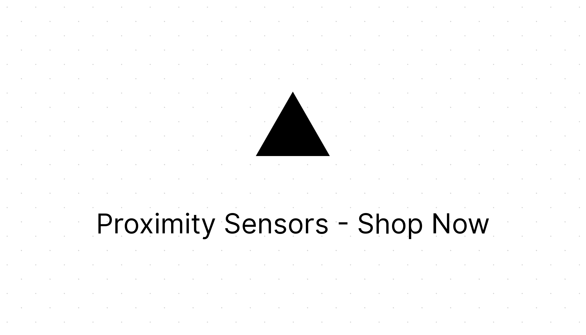 Proximity Sensors - Shop Now - Eezee Proximity Sensors - Shop Now - Eezee